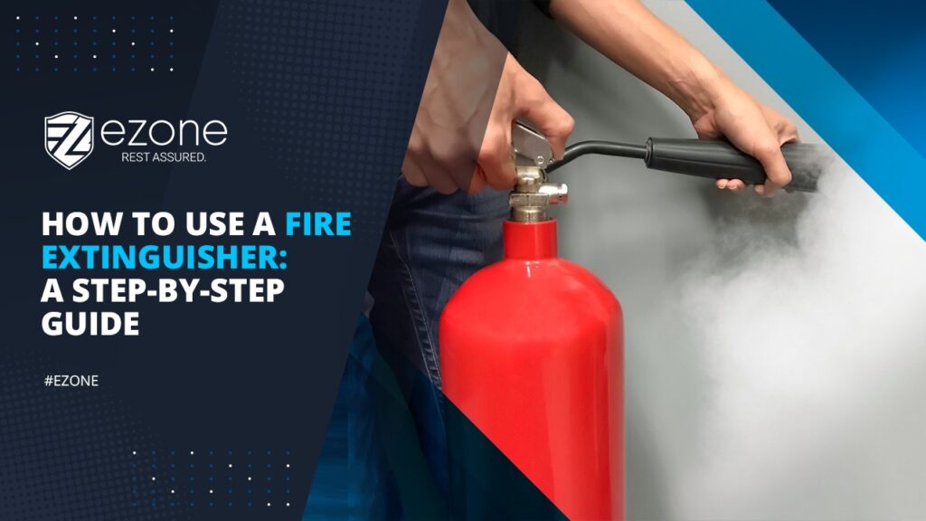 How To Use A Fire Extinguisher: A Step-By-Step Guide – Ezone